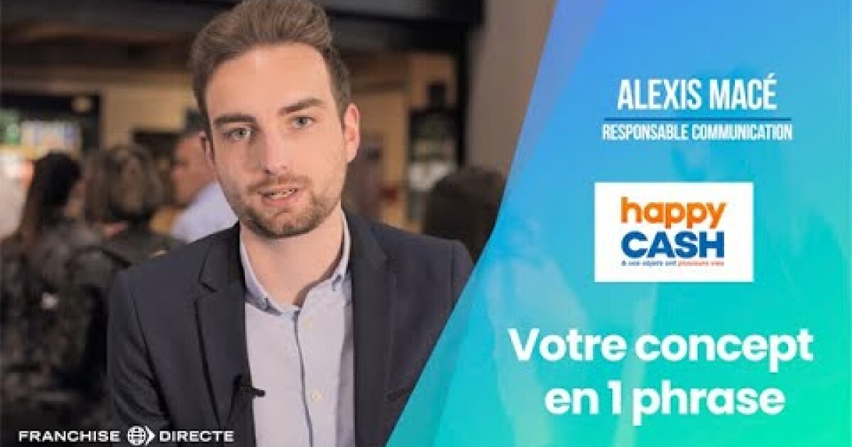 Interview d'Alexis Macé, responsable communication Groupe Happy Cash ...